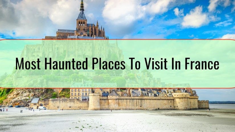 10 Most Terrifying And Haunted Places In France – AWBR